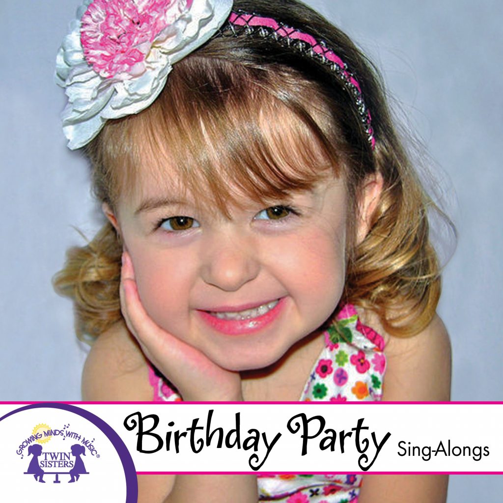 Birthday Party Sing-Alongs | Twin Sisters